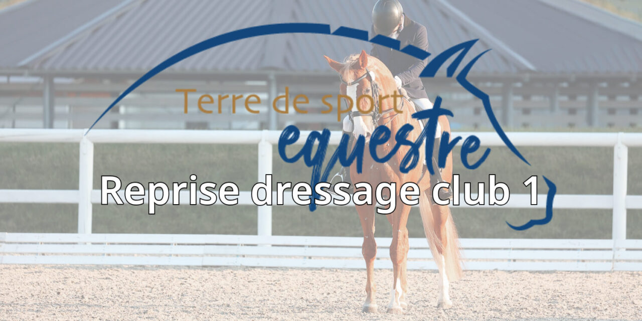 Reprise dressage club 1 PDF + Décryptage complet